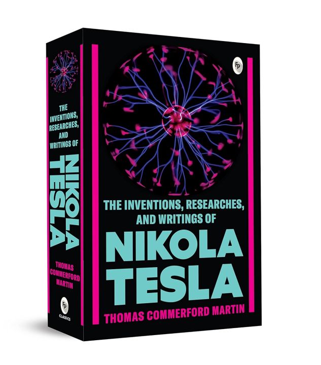 The Inventions, Researches, And Writings Of Nikola Tesla (Paperback) By ...