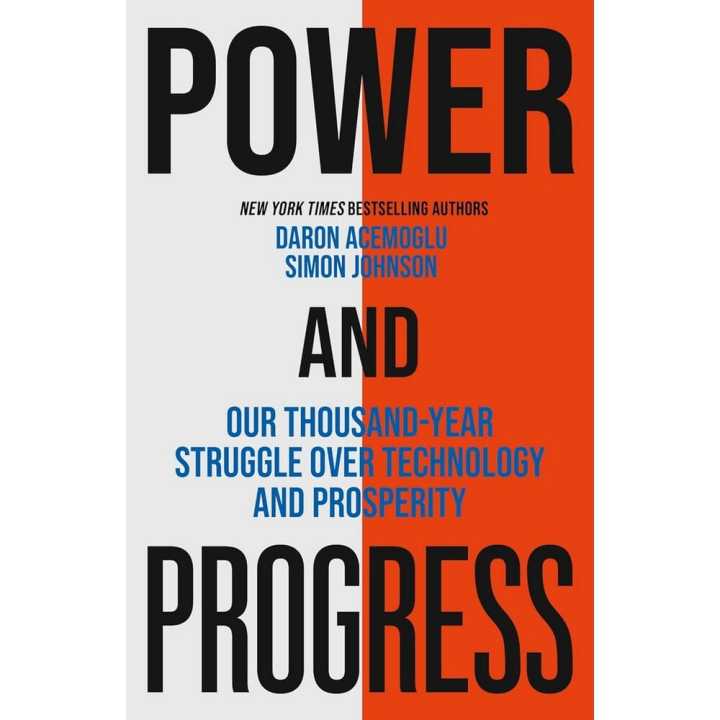 Power and Progress : Our Thousand-Year Struggle Over Technology and ...