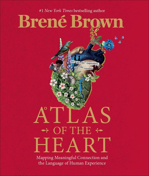 Atlas of the Heart : Mapping Meaningful Connection and the Language of ...