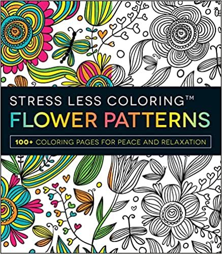 Stress Less Coloring - Flower Patterns: 100+ Coloring Pages for Peace ...
