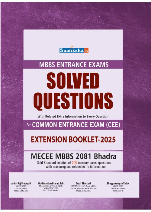 MBBS Entrance Exam Solved Questions Extension Booklet 2025 (2081 ... MBBS Entrance Exam Solved Questions Extension Booklet 2025 (2081 ...