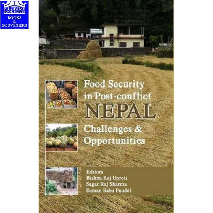 Food Security in Post-Conflict Nepal Challenges and Opportunities by ...
