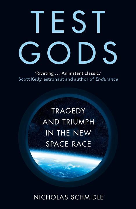 Test Gods: Tragedy and Triumph in the New Space Race by Nicholas ...