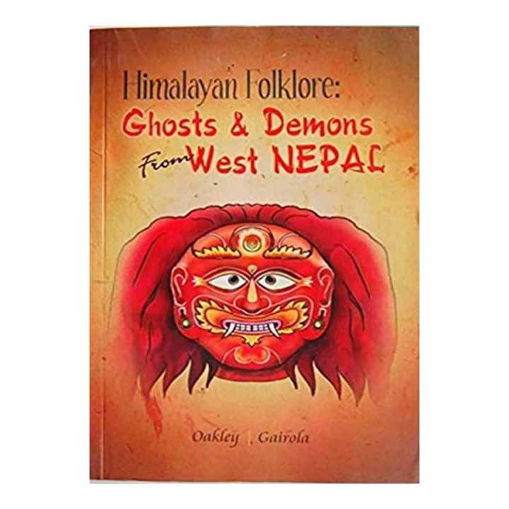 Himalayan Folklore: Ghosts And Demons From West Nepal - E.S. Oakley ...