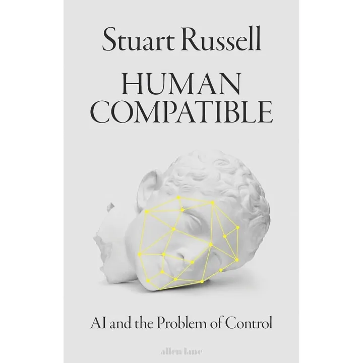 Human Compatible: AI and the Problem of Control by Stuart Russell ...