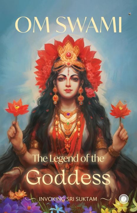 The Legend of the Goddess: Invoking Sri Suktam by Om Swami | Daraz.com.np