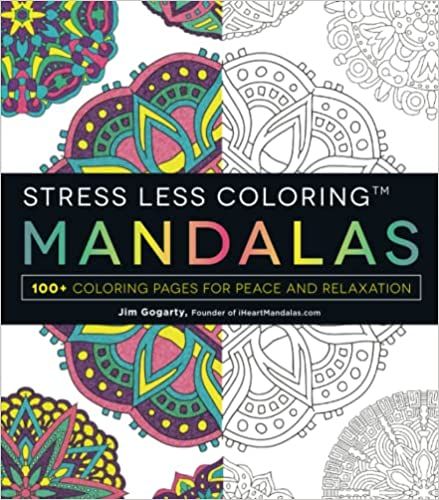 Stress Less Coloring - Mandalas: 100+ Coloring Pages for Peace and ...