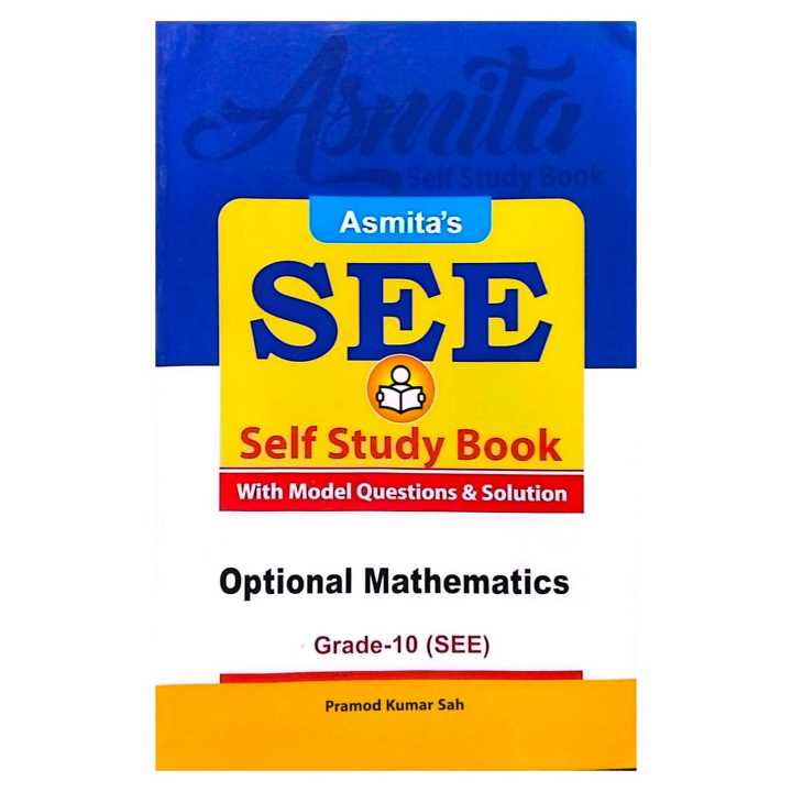SEE Self Study Book With Model Questions & Solution | Optional Mathematics | Class 10 | Asmita ...