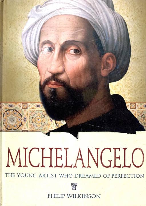 Michelangelo - The Young Artist Who Dreamed Of Perfection (Illustrated ...