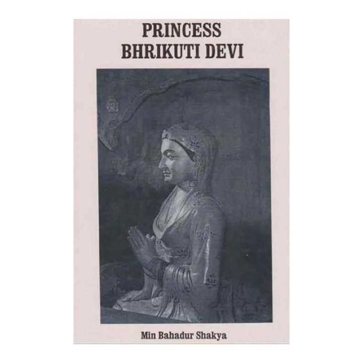 Princess Bhrikuti Devi - Min Bahadur Shakya | Daraz.com.np