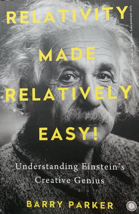 Relativity Made Relatively Easy By Barry Parker : Understanding ...