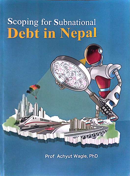 Scoping for Subnational Debt in Nepal by Prof Achyut Wagle, PhD | Daraz ...