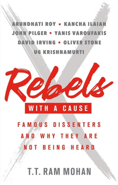 Rebels with a Cause: Famous Dissenters and Why They Are Not Being Heard ...
