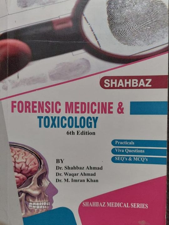 FORENSIC MEDICINE And TOXICOLOGY BY Dr Shahbaz Ahmad, Dr. Waqar Ahmad, Dr. M. Imran Khan ...