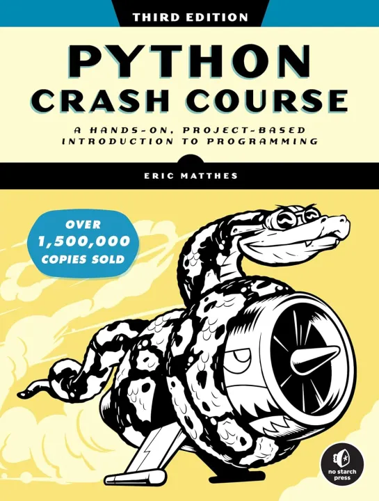 Python Crash Course, 3rd Edition: A Hands-On, Project-Based Introduction to Programming 3rd ...