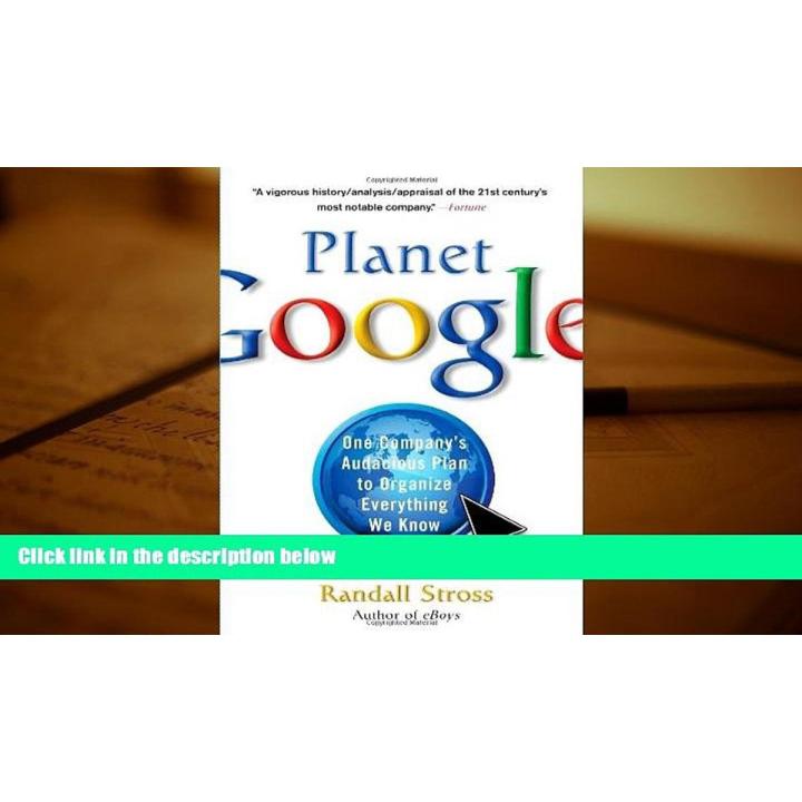 Planet Google: One Company's Audacious Plan to Organize Everything We ...