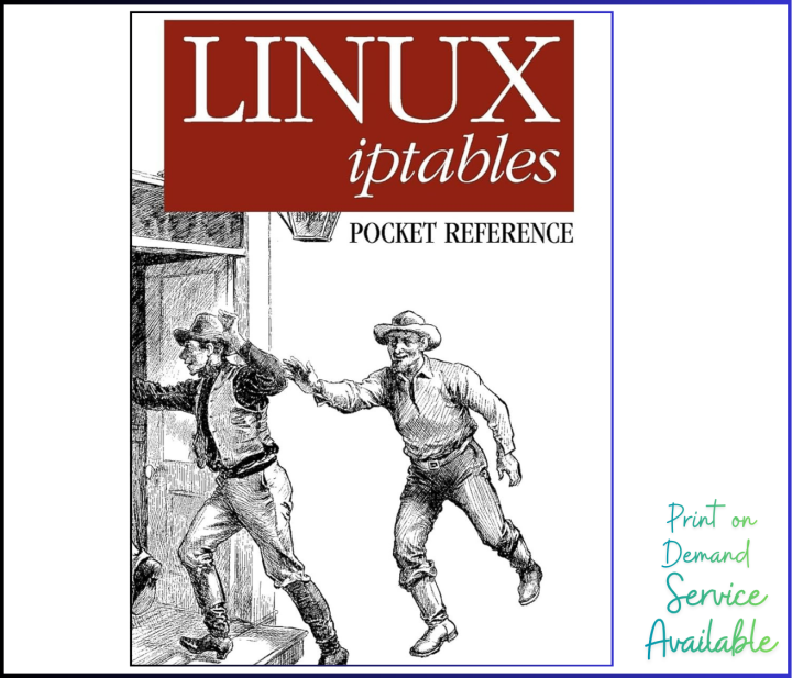 Linux iptables Pocket Reference (1st Edition) by Gregor N. Purdy ...