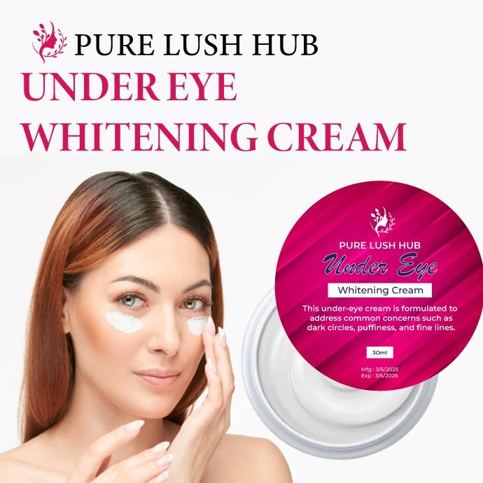 PURE LUSH HUB Under Eye Whitening Cream 30ml Brightening and Dark ...