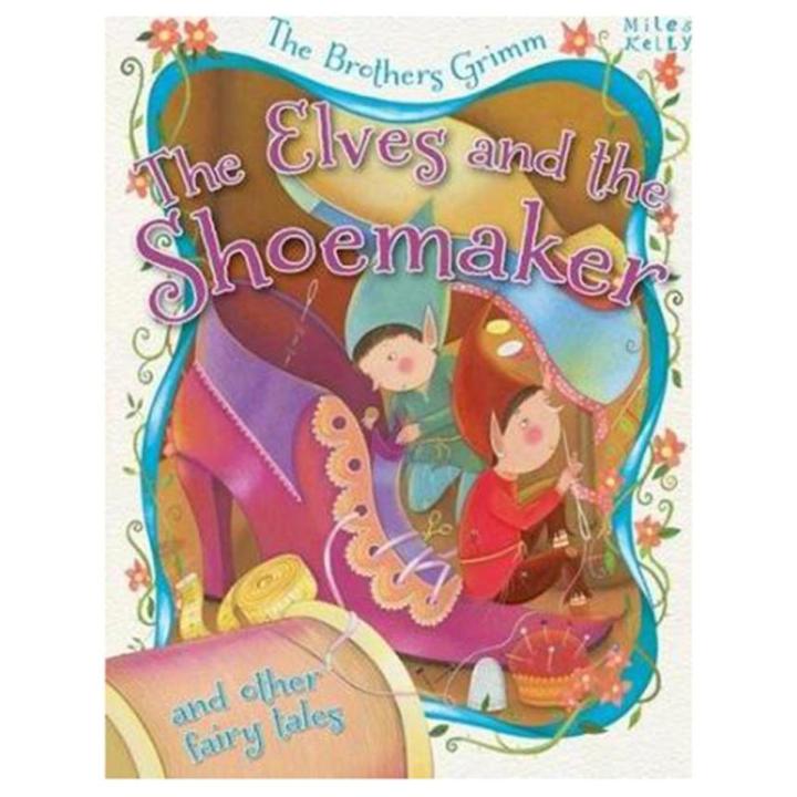 The Brothers Grimm: The Elves And The Shoemaker And Other Fairy Tales ...