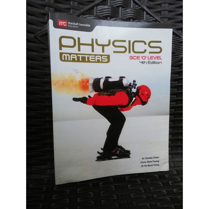 Physics Matters 4th edition GCE 'O' level by Dr. Charles Chew, Chow Siew Foong, Dr. Ho Boon ...