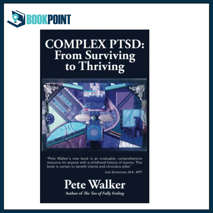 Complex PTSD by Pete Walker (Author) | From Surviving to Thriving ...