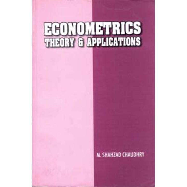 Econometrics Theory & Applications by M. Shahzad Chaudhry | Daraz.pk