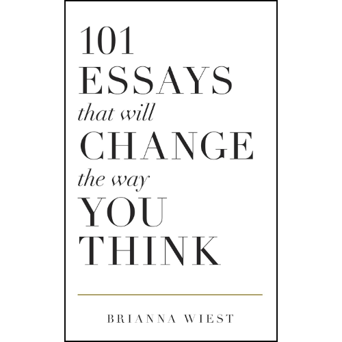 101 Essays That Will Change The Way You Think by Brianna Wiest (Author ...