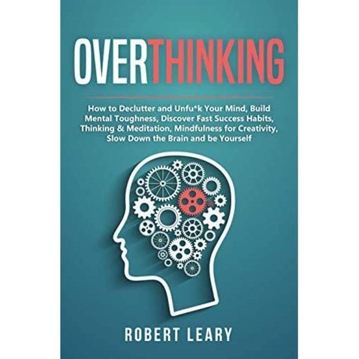 Overthinking by Robert Leary (Author) | Daraz.pk