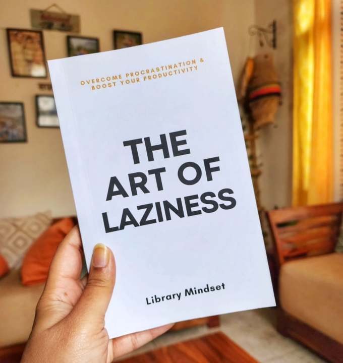 The Art of Laziness: Overcome Procrastination & Improve Your ...