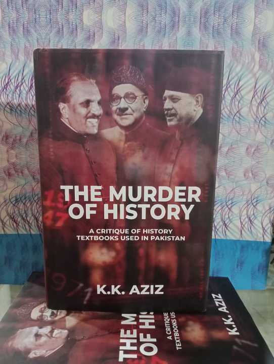 THE MURDER OF HISTORY BY K.K.AZIZ BEST SELLING BOOK | Daraz.pk