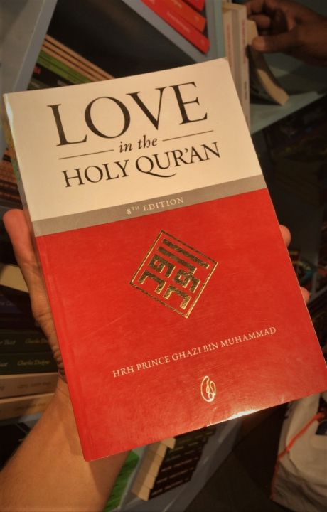 Love In the Holy Qur'an HRH Prince Ghazi Bin Muhammad, Love, Quran ...