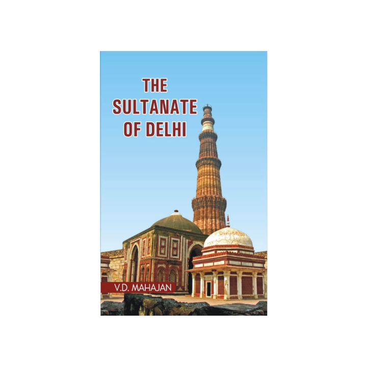The Sultanate of Delhi by V.D. Mahajan | Daraz.pk