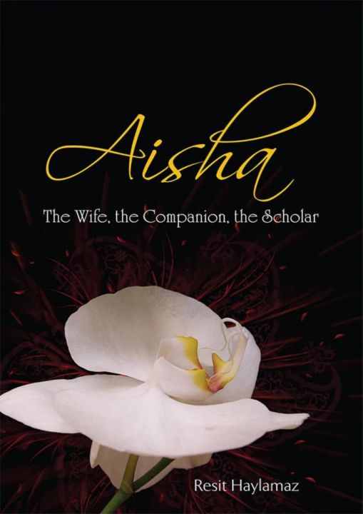 Aisha : The wife The companion The scholar by resit haylamaz KS | Daraz.pk