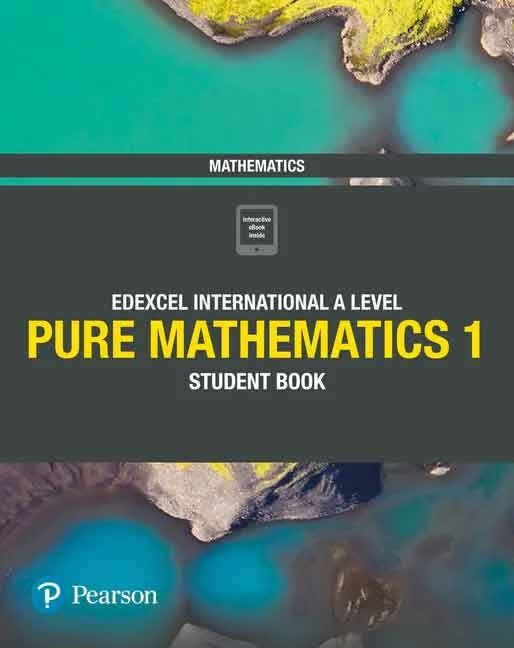 Pearson Edexcel International A Level Mathematics Pure Mathematics 1 ...
