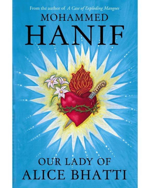 Our Lady of Alice Bhatti by Mohammed Hanif | Daraz.pk