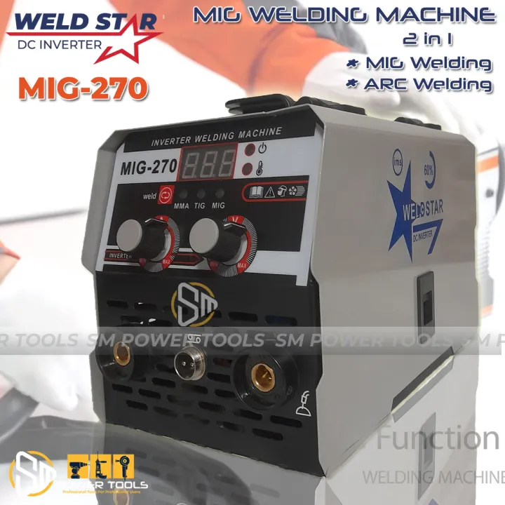 Weldstar MIG Welding Machine MIG / ARC Both Function 2 in 1 MIG and ARC Welding Machine MIG-270 ...