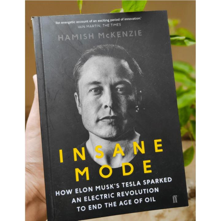 Insane Mode: How Elon Musk's Tesla Sparked an Electric Revoltion to End ...