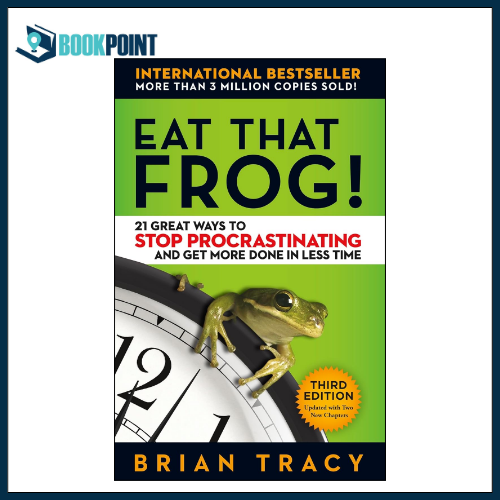 Eat That Frog : 21 Great Ways to Stop Procrastinating and Get More Done ...