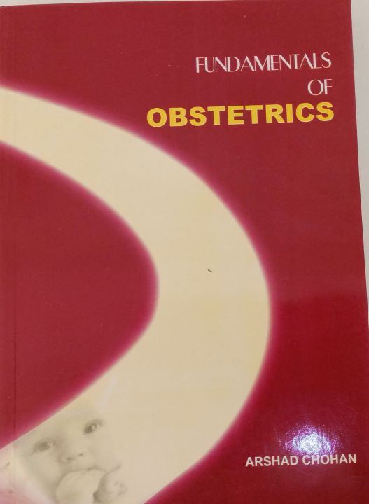 Fundamentals of Obstetrics: Concepts and Basics by Arshad Chohan | Daraz.pk