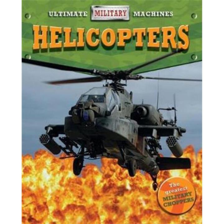 Ultimate Military Machines: Helicopters By tim cooke | Daraz.pk