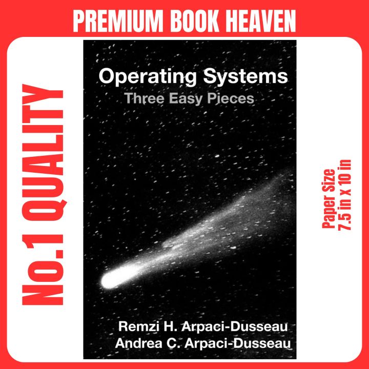 Operating Systems: Three Easy Pieces by Remzi H Arpaci-Dusseau & Andrea ...