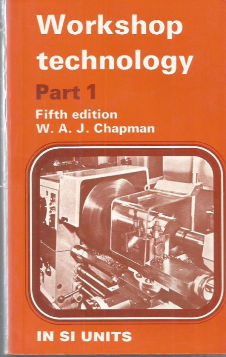 Workshop Technology Part 1 (Mechanical Engineering) by WAJ Chapman ...