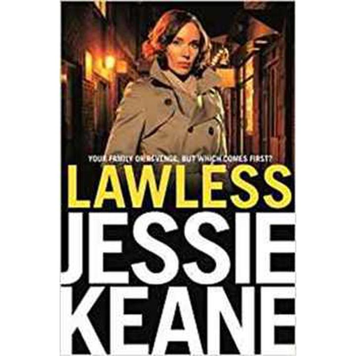 Lawless:Family Or Revenge, But Which Comes First? By jessie keane ...