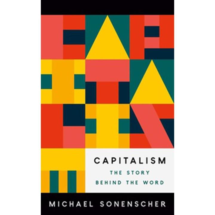 Capitalism: the Story Behind the Word By michael sonenscher | Daraz.pk