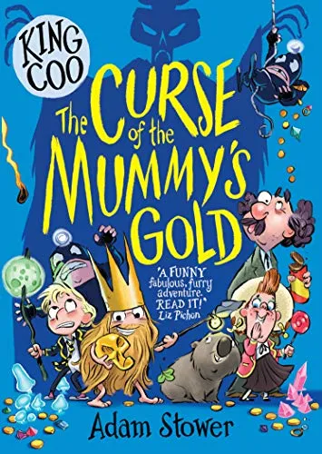 Liberty Books | King Coo - The Curse Of The Mummy's Gold by Adam Stower ...