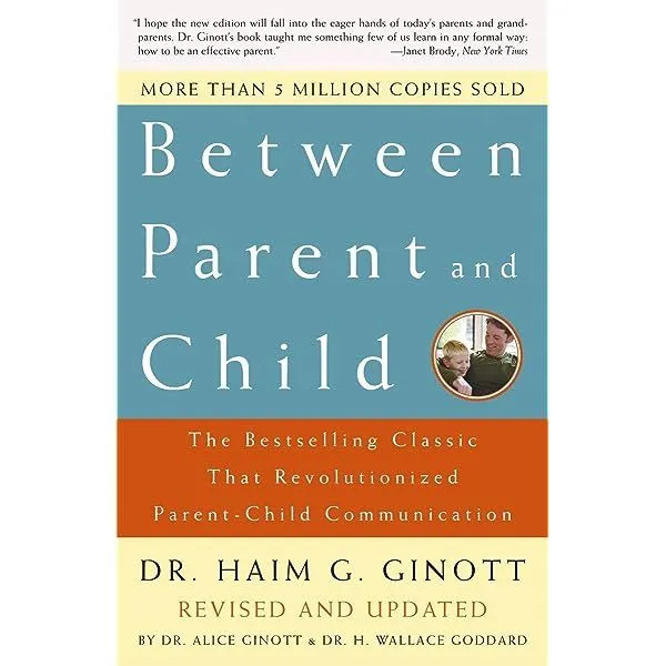 Between Parent and Child: The Bestselling Classic That Revolutionized ...