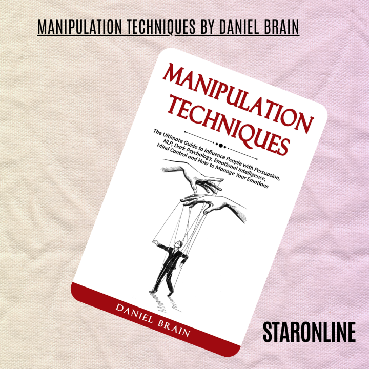 Manipulation Techniques: The Ultimate Guide to Influence People with Persuasion, NLP, Dark ...