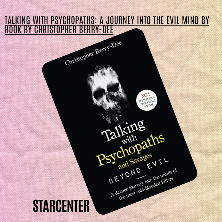 Talking with Psychopaths: A Journey Into the Evil Mind By Book by ...