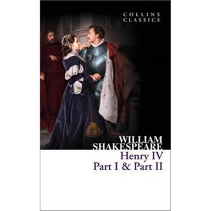 Henry Iv Part I && Part Ii (Collins Classics) By william shakespeare ...
