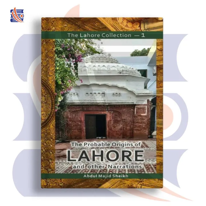 The Lahore Collection: The Probable Origins of Lahore and other ...